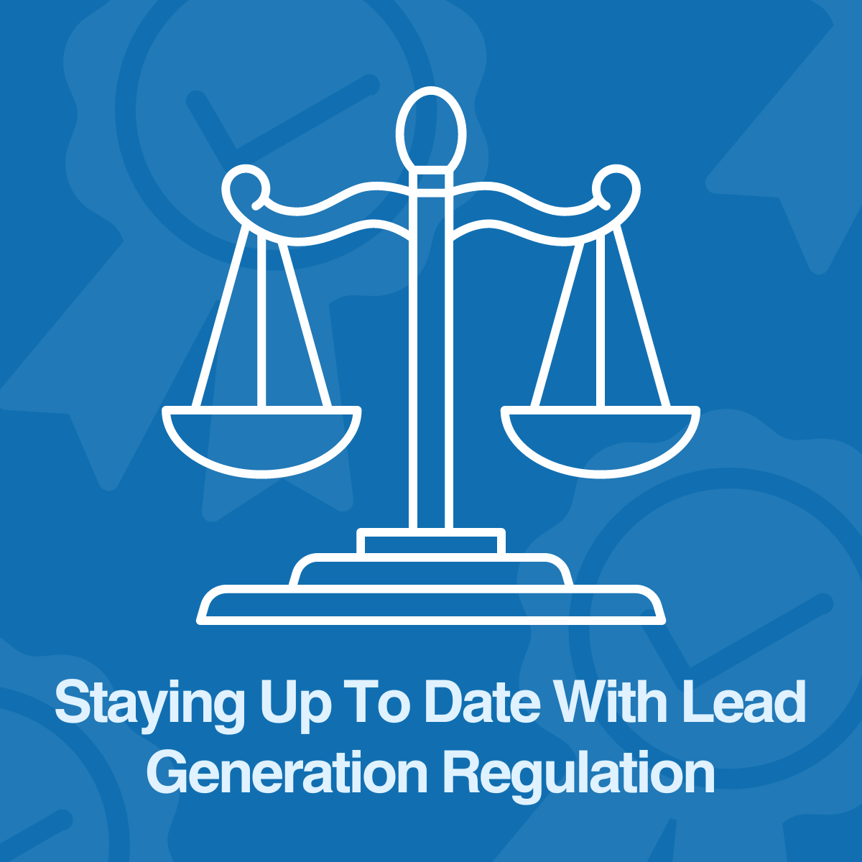 Staying Up To Date With Lead Generation Regulation Part 1 | FCC, TCPA ...